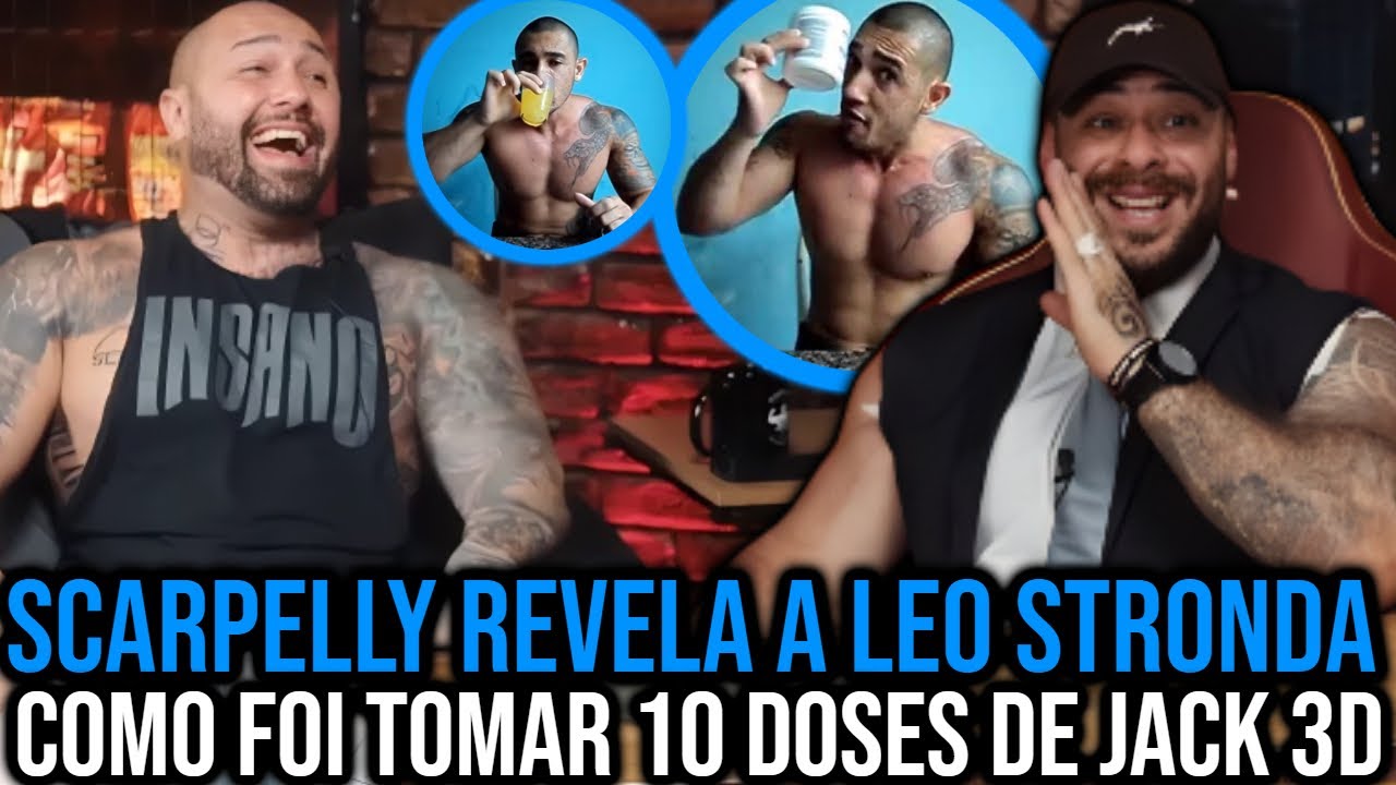 SCARPELLY REVELA A LEO STRONDA COMO FOI TOMAR 10 DOSES DE JACK 3D - YouTube