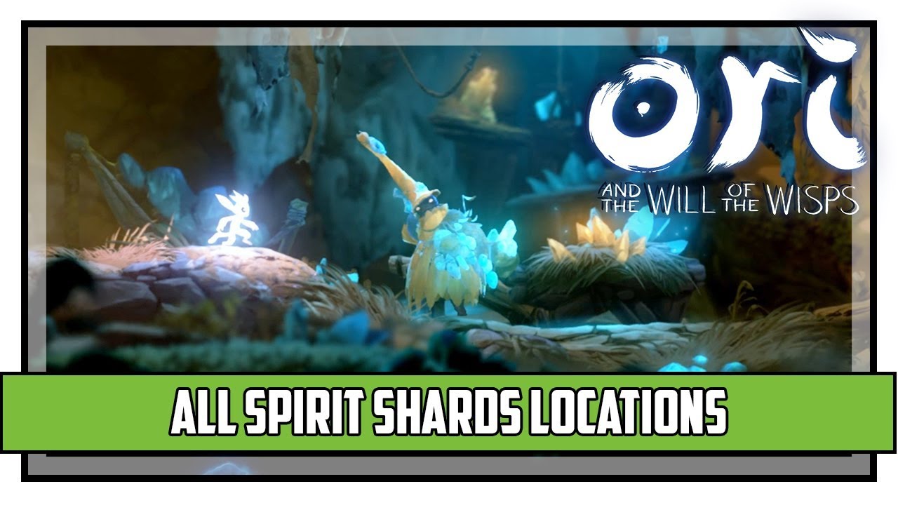 Ori and the Will of the Wisps All Spirit Shards Locations Shard Hunter ...