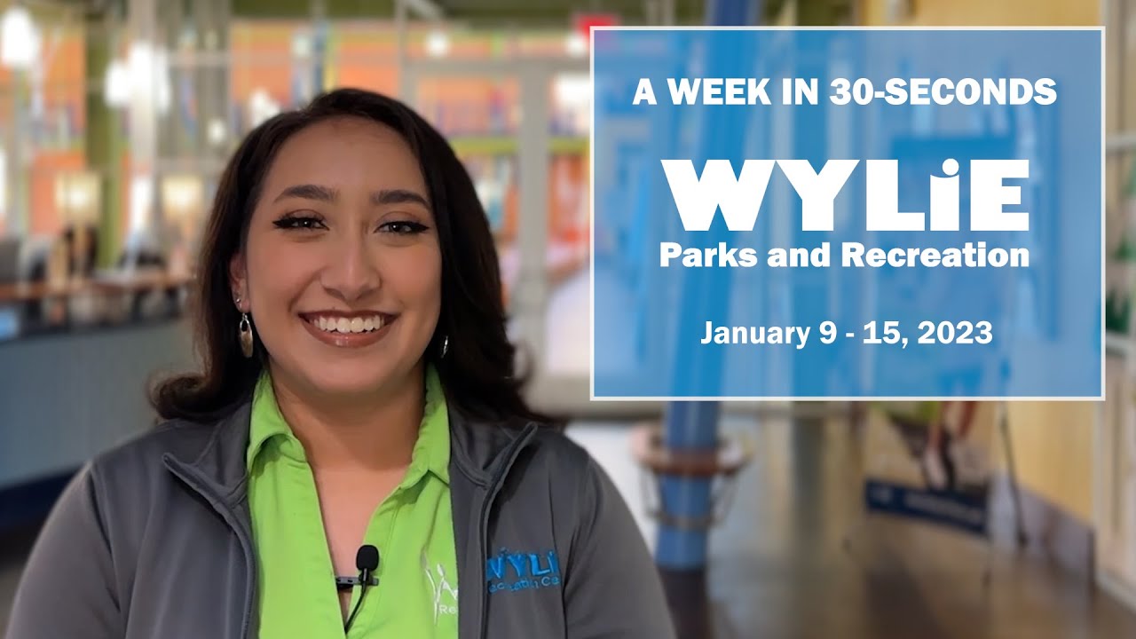 01/13/23 - A Week in 30-Seconds: Wylie Parks and Recreation - YouTube
