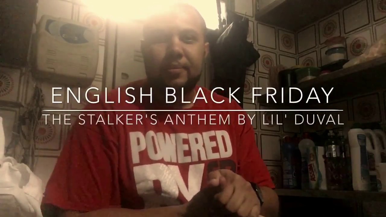 The Stalker's Anthem by Lil' Duval | English Black Friday - YouTube
