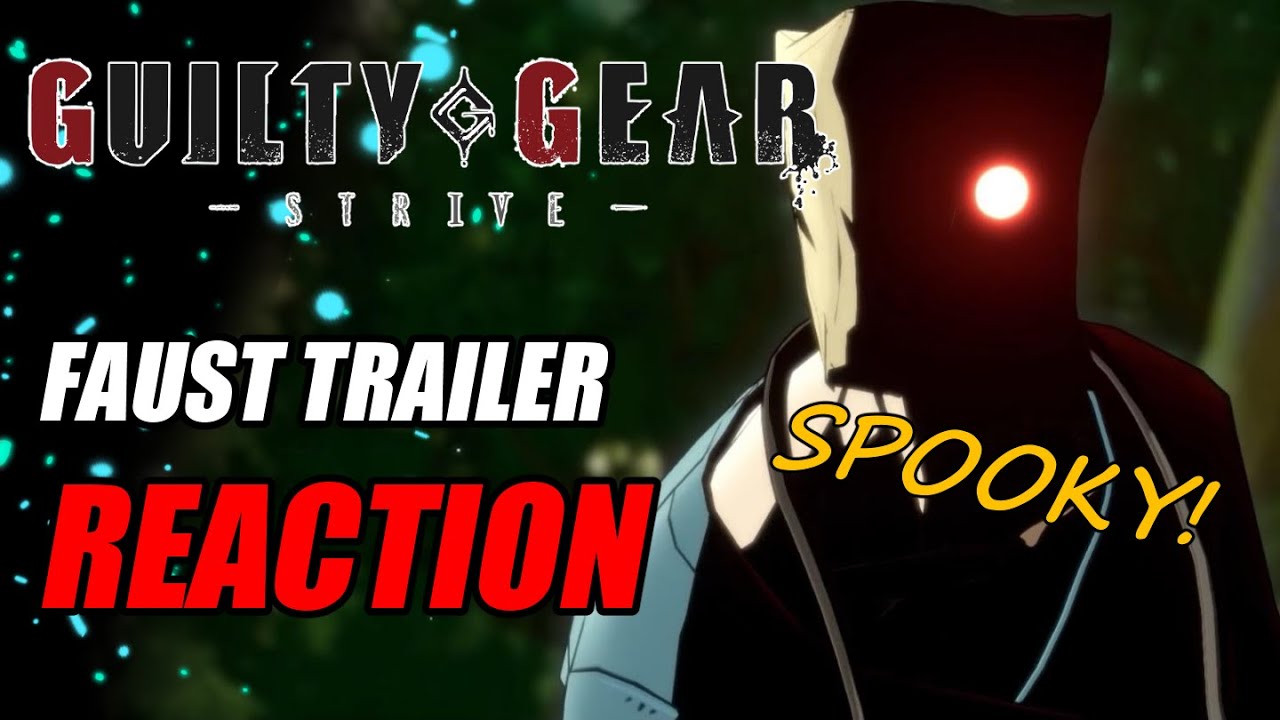 FAUST Trailer Reaction and quick analysis - GUILTY GEAR STRIVE - YouTube