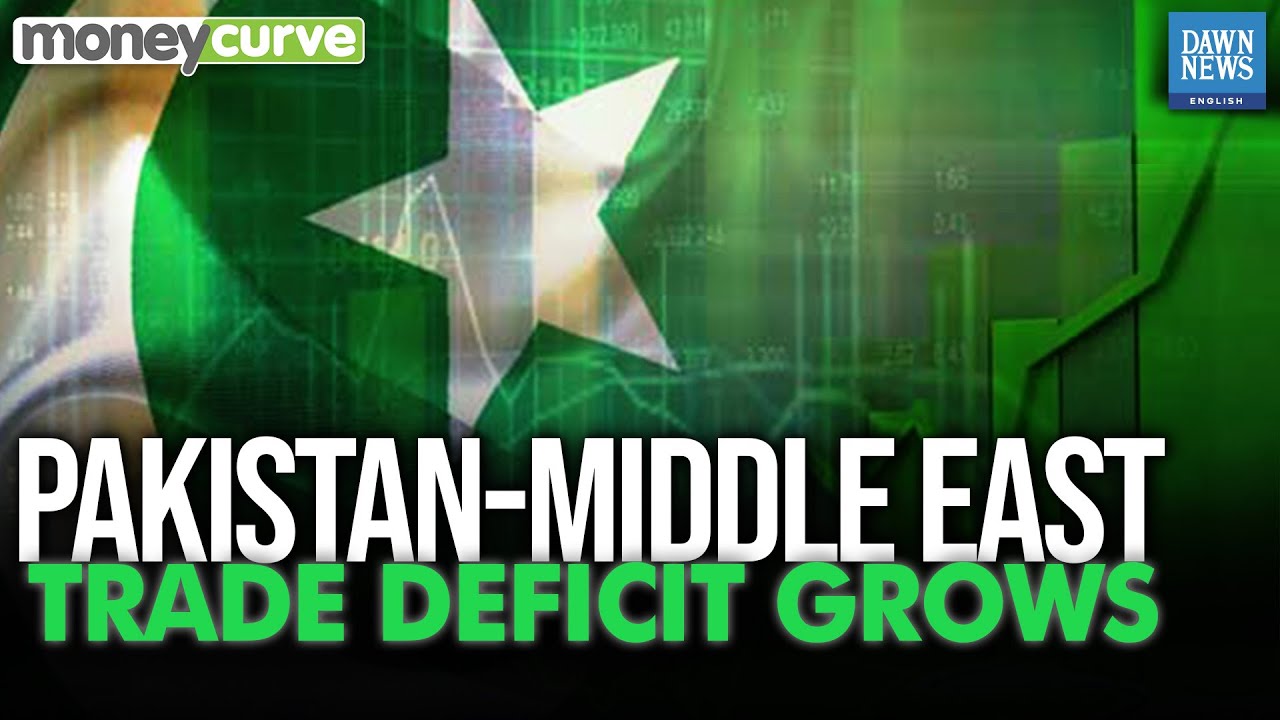 Pakistan’s Trade Deficit With Middle East Widens In First Four Months ...