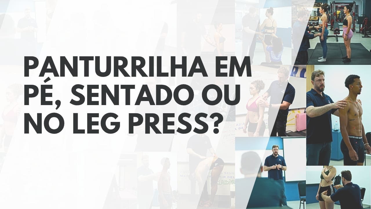 Panturrilha em Pé, Sentado e no Leg Press: Aspectos Mecânicos e ...