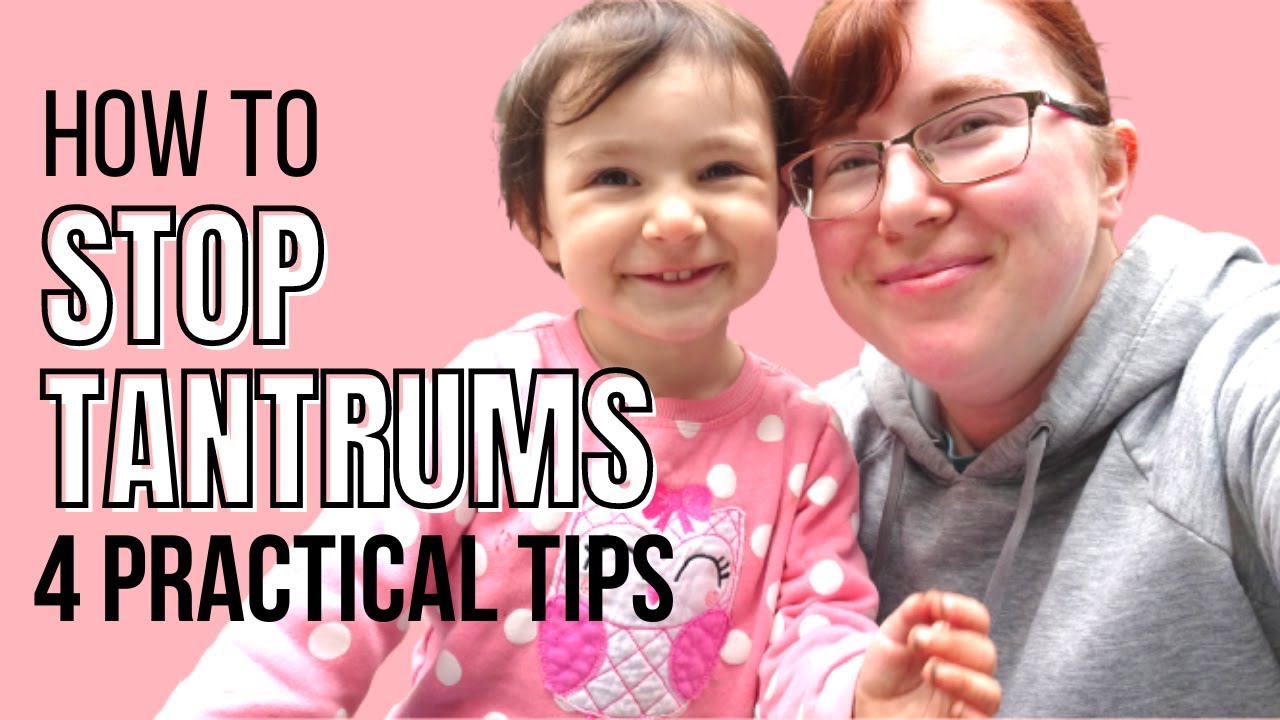 TIPS FOR TANTRUMS | How to STOP TANTRUMS with these 4 PRACTICAL TIPS ...