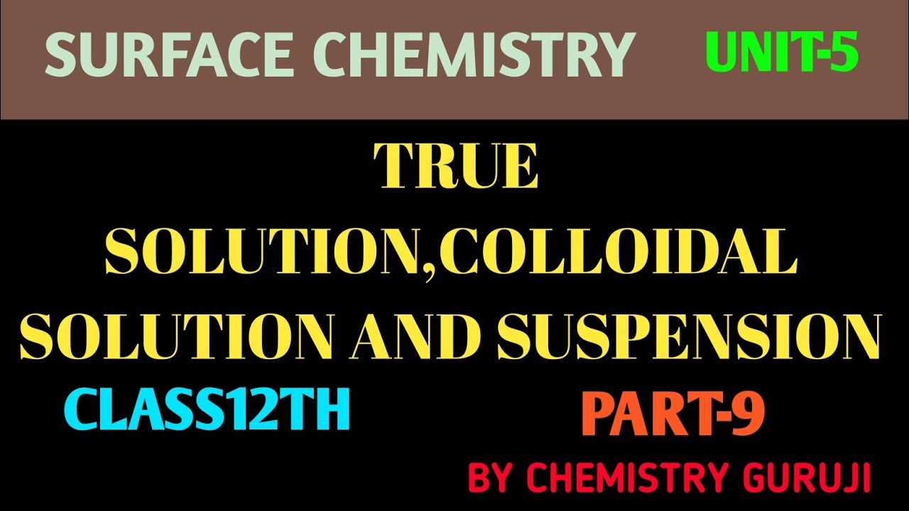 Unit-5 True solution,Colloidal solution and Suspension#2023#trending# ...