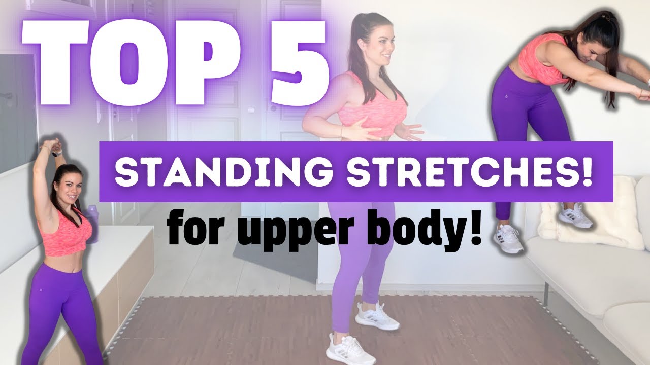 FIVE STANDING STRETCHES FOR UPPER BODY! 10 min follow along stretching ...