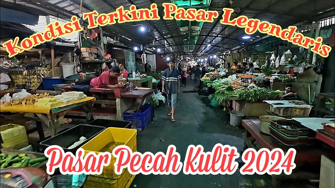 Pasar Legendaris Pasar Pecah Kulit Saat Ini - YouTube