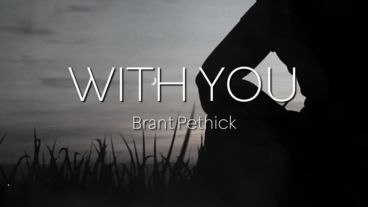 With You by Brant Pethick (Official Lyric Video) - YouTube