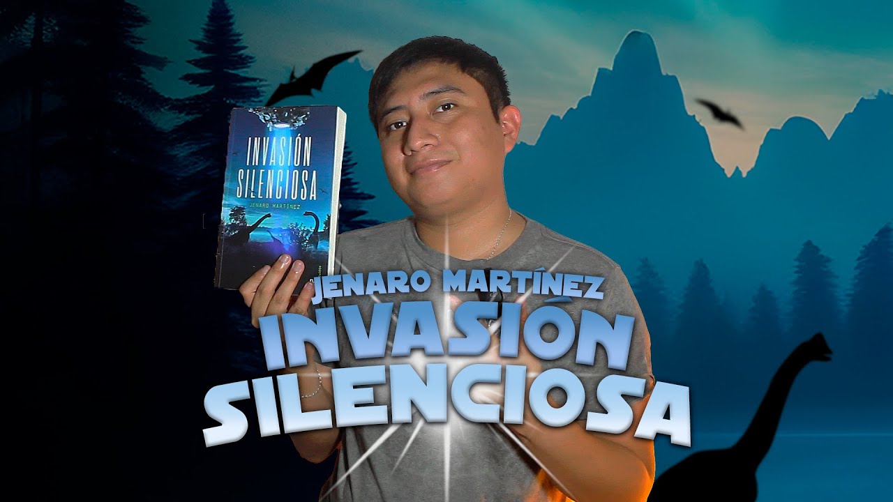 🦕 INVASIÓN SILENCIOSA de Jenaro Martínez 🦕 | Boy Meets Books Mx - YouTube