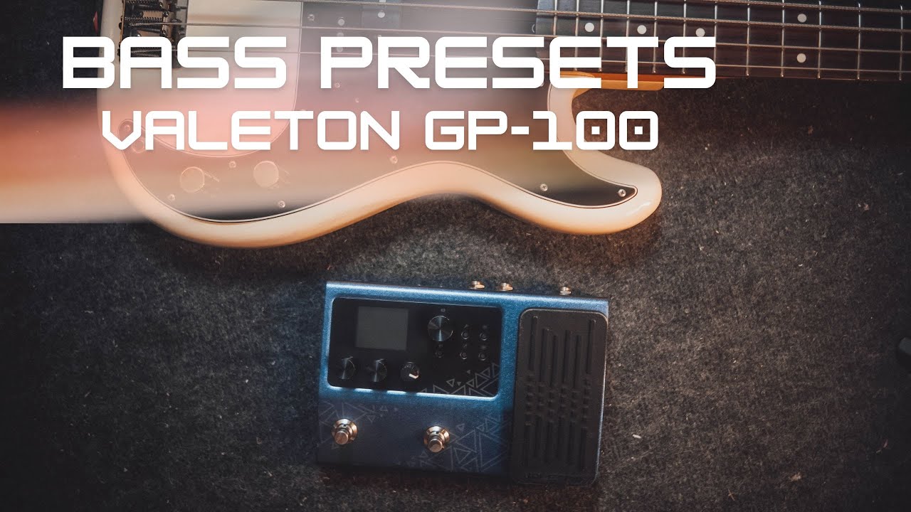 Bass Presets - VALETON GP-100 | Clean, Drive, Pog, Micro Synth, Chorus ...