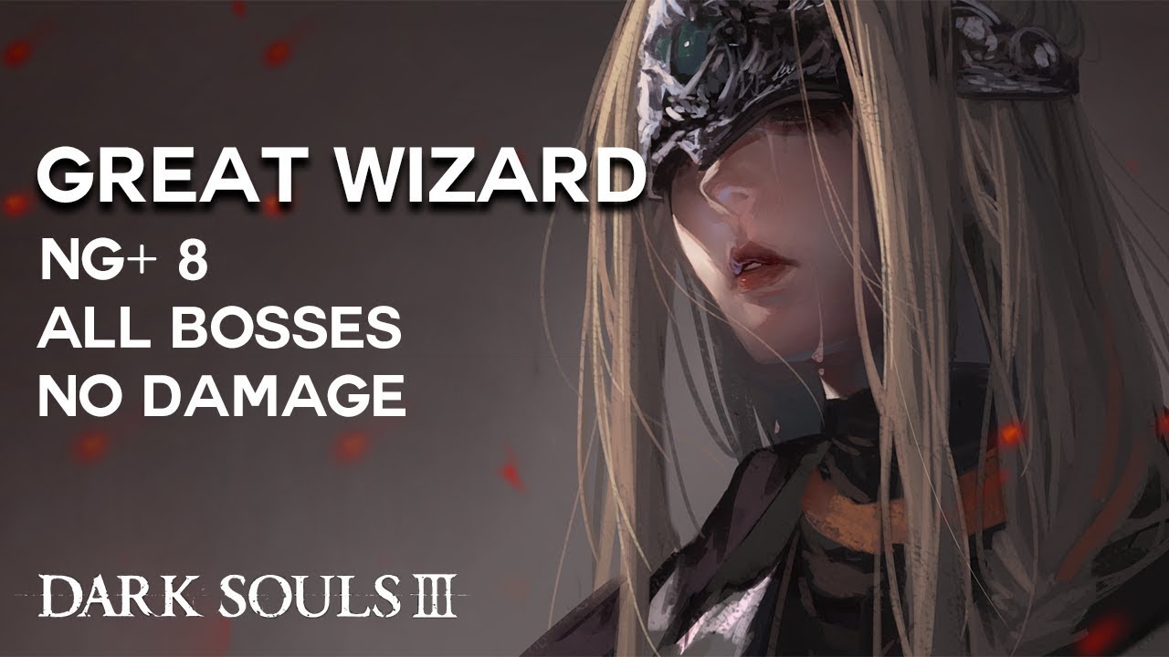 [DS3] Great Wizard NG+ All Bosses 대마법사 120레벨 최고회차 모든 보스 노데미지 - YouTube