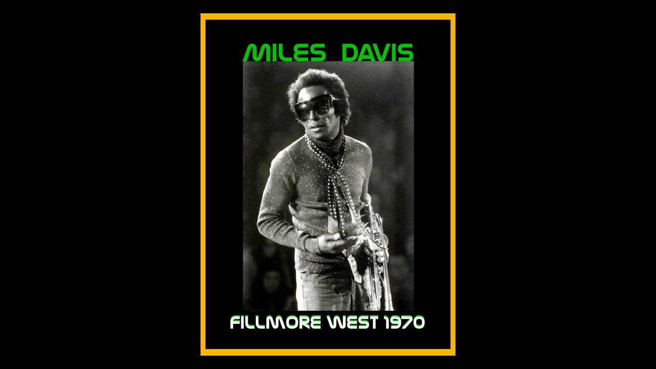 Miles Davis - Fillmore West 1970 (Complete Bootleg) - YouTube