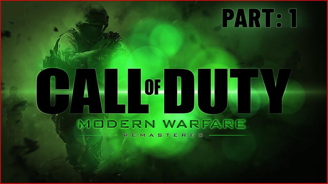 CALL OF DUTY 4: MODERN WARFARE - REMASTERED | CAMPAIGN | PART 1 - YouTube