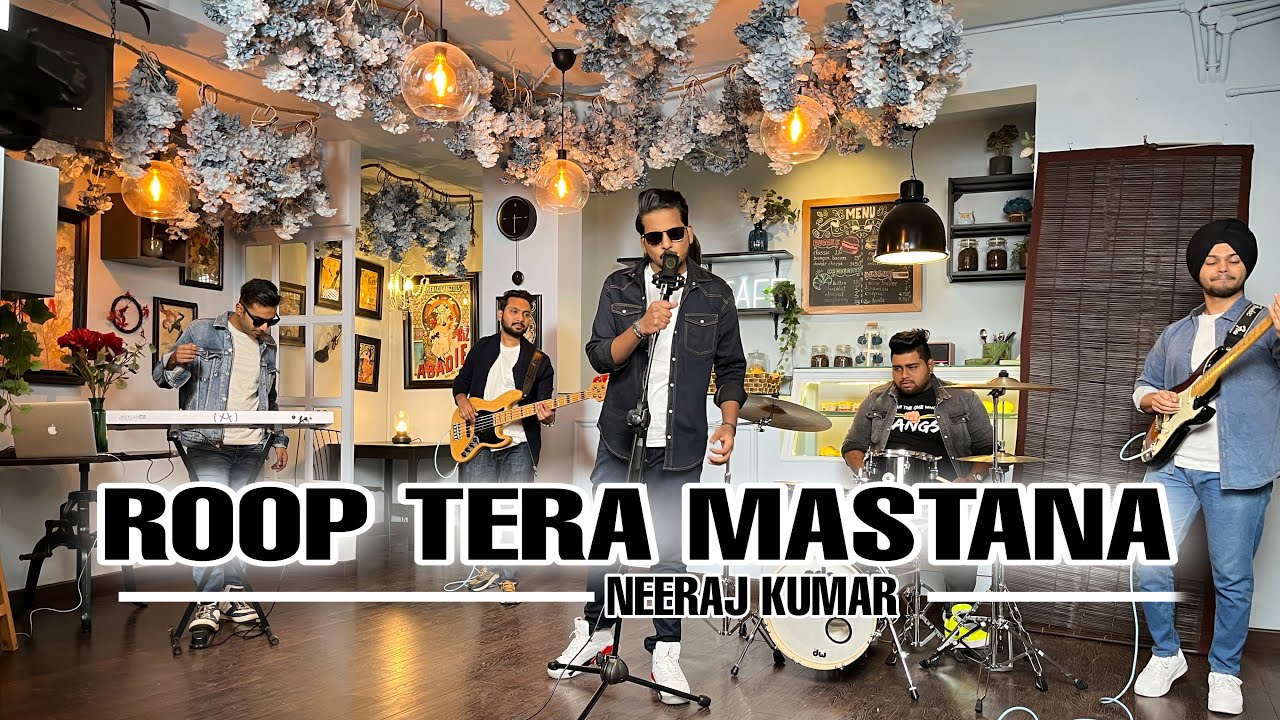 ROOP TERA MASTANA - Rock Version || Cover by Neeraj Kumar || Kishore ...