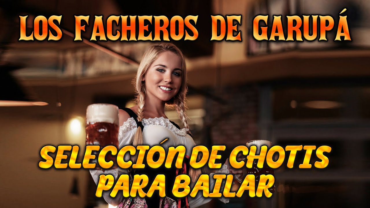 Los Facheros de Garupá - Selección de Chotis para bailar - YouTube Music