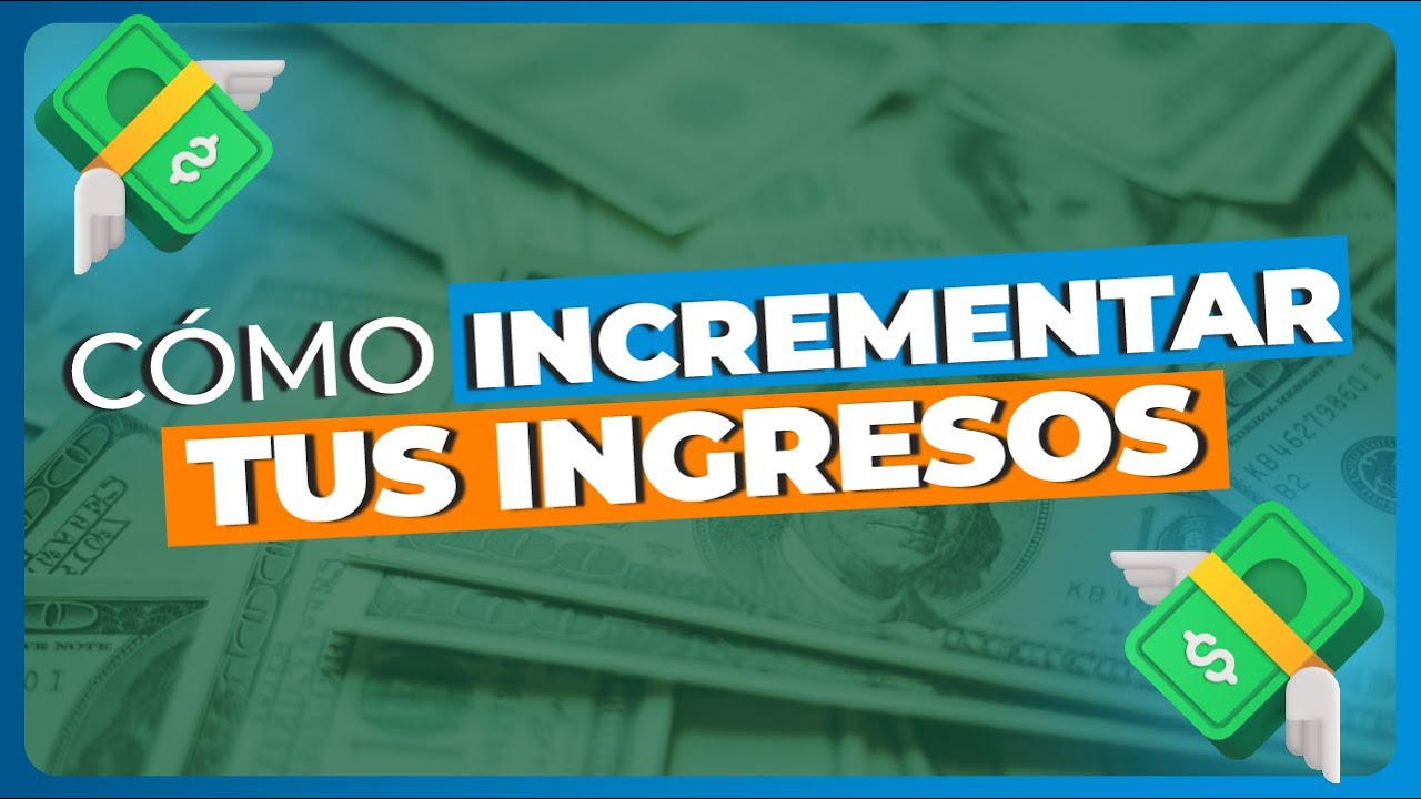 Cómo incrementar tus ingresos sin invertir tu dinero - Real Estate en ...