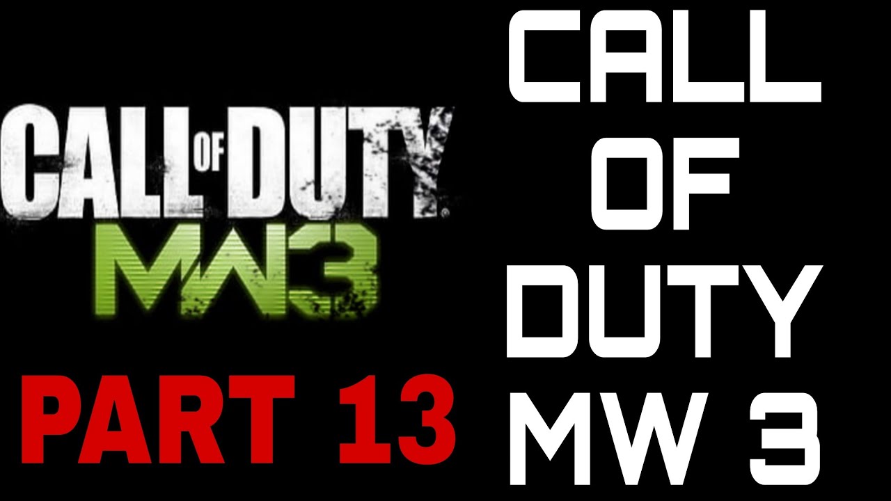 CALL OF DUTY: MODERN WAFARE 3 | (part 13) - COD MW 3 gameplay - YouTube