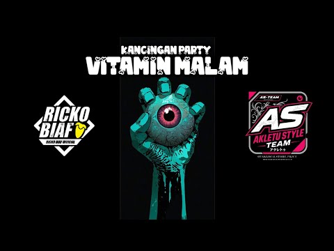 DJ KANCINGAN PARTY - VITAMIN MALAM - RICKO BIAF 