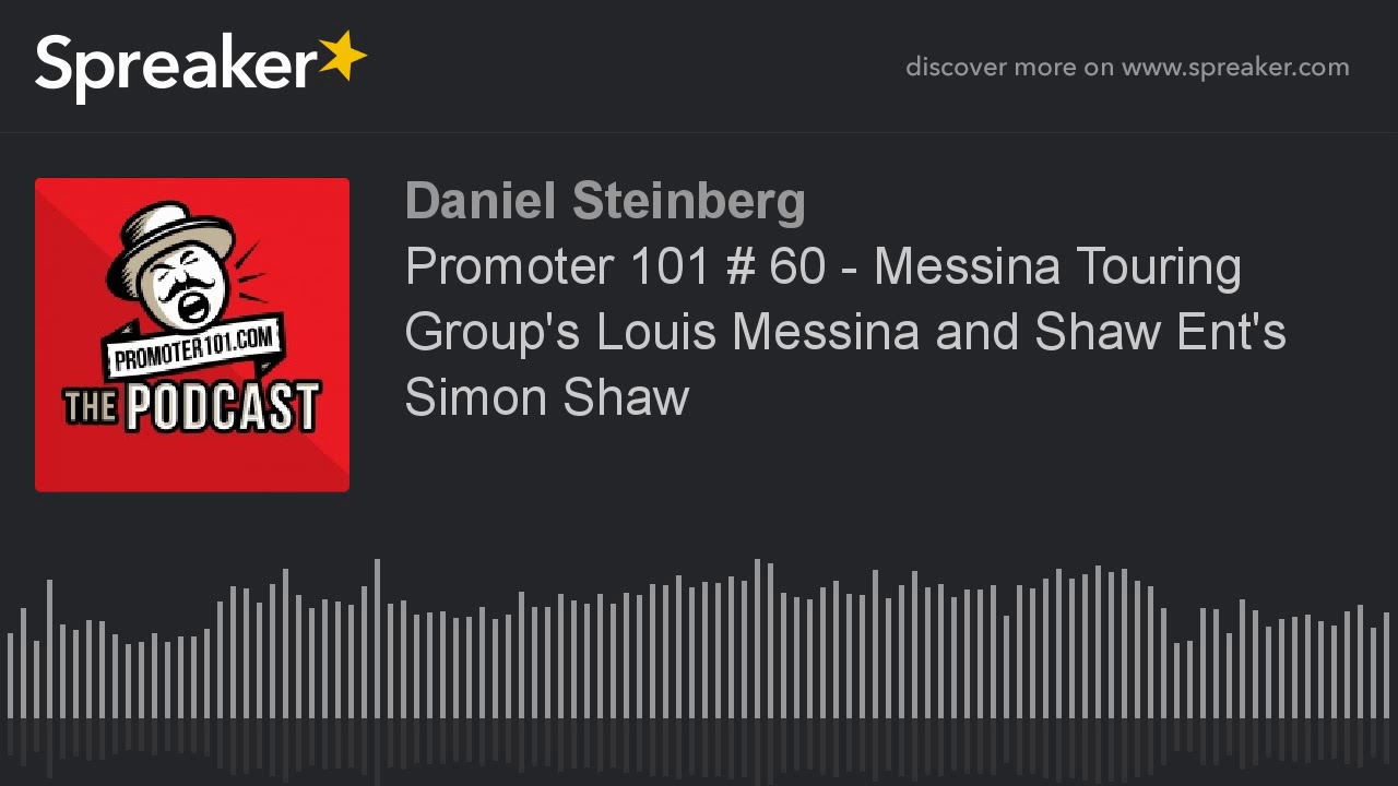 Promoter 101 # 60 - Messina Touring Group's Louis Messina and Shaw Ent ...