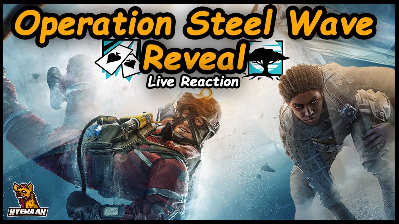 Operation Steel Wave Operator Reveal - Rainbow Six Siege Live Reaction ...
