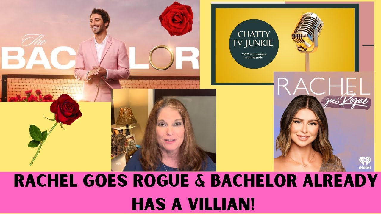 RACHEL GOES ROGUE WITH RACHEL LEVISS & BACHELOR PREMIERE WITH JOEY ...
