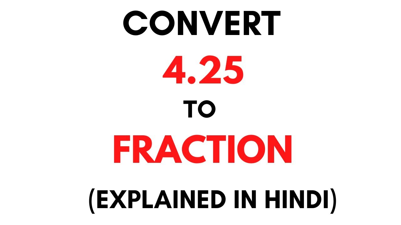 How to convert 4.25 to Fraction || 4.25 as a Fraction ( 4.25 Decimal to ...