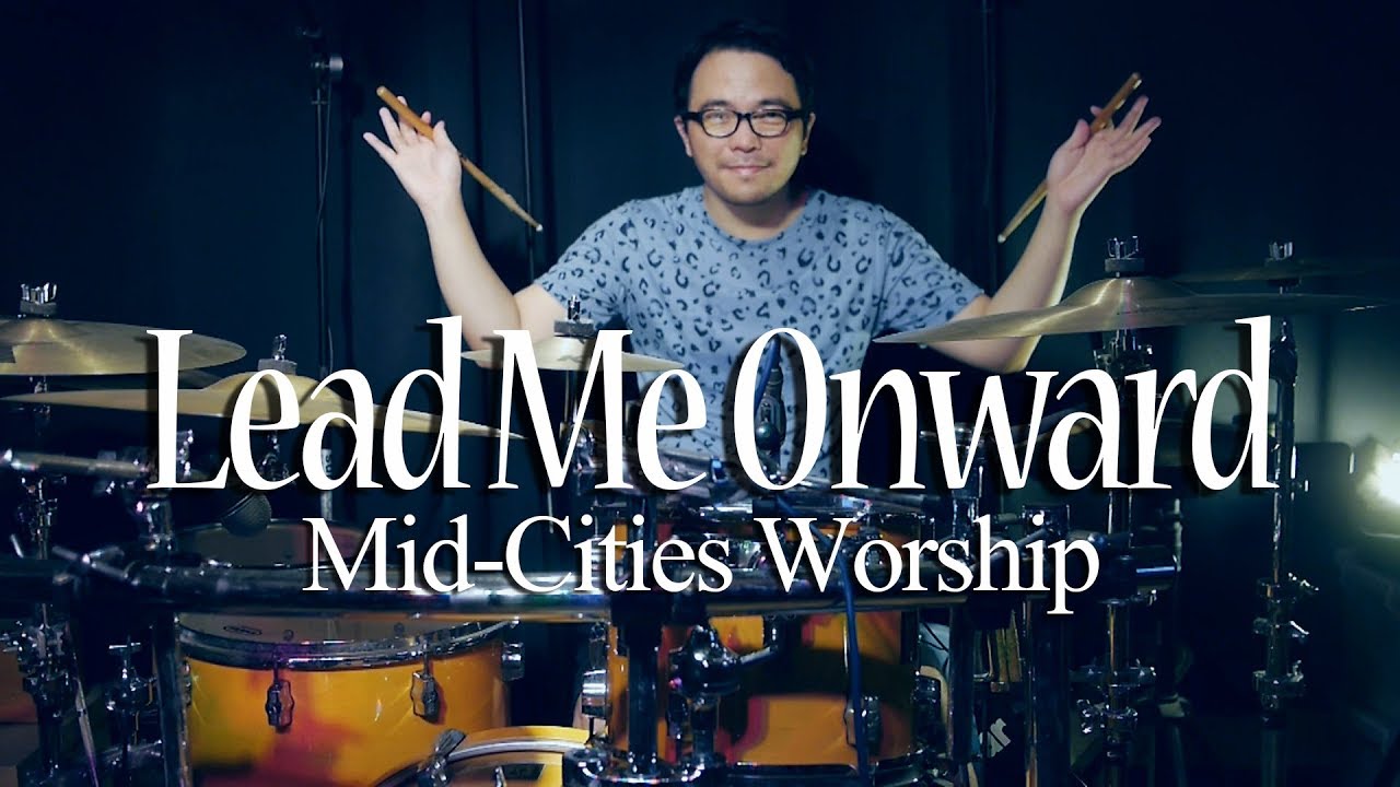 Lead Me Onward by Mid-Cities Worship - Drum cover by Jesse Yabut - YouTube