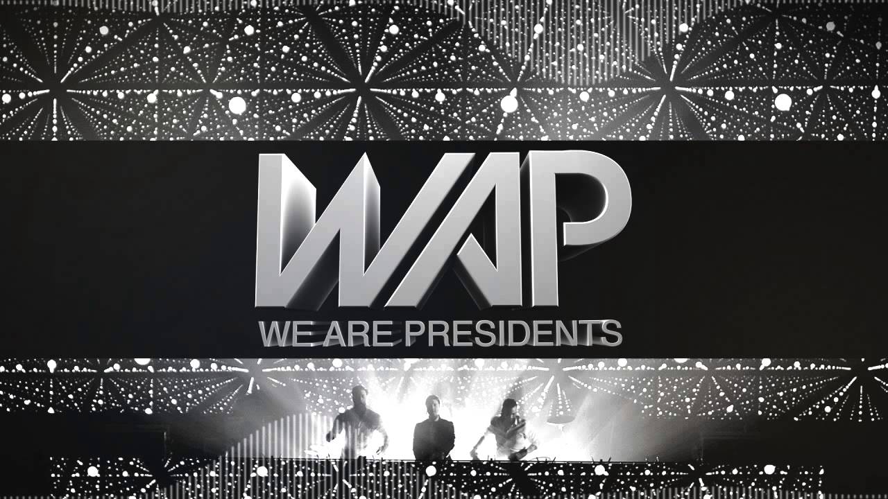 We Are Presidents Vs Swedish House Mafia - WAP Save The World - YouTube