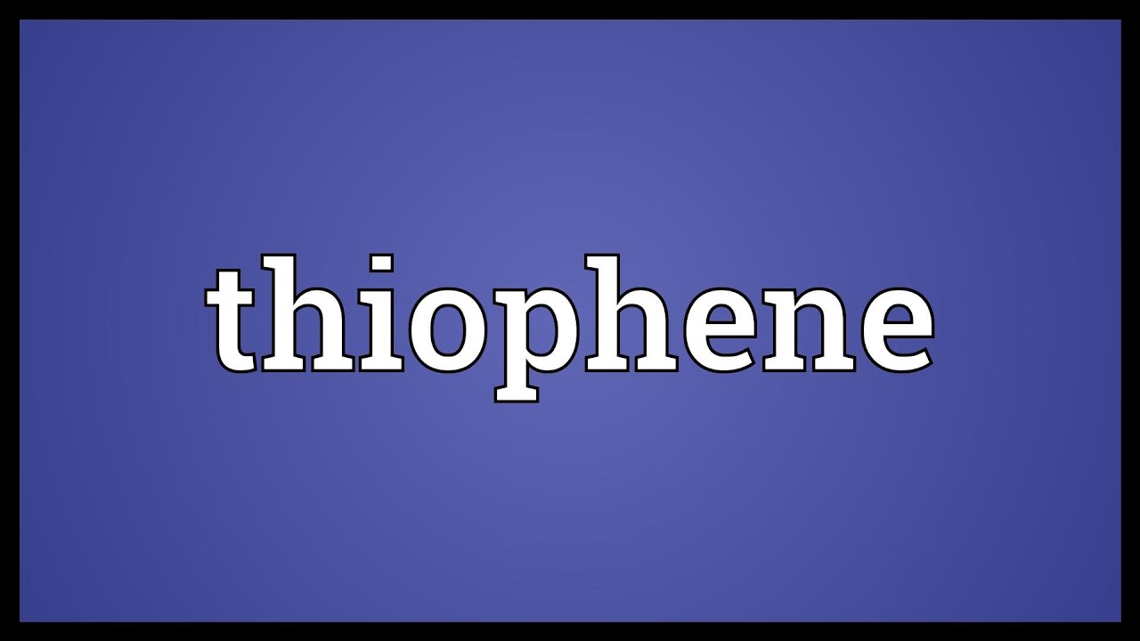 Thiophene Meaning - YouTube