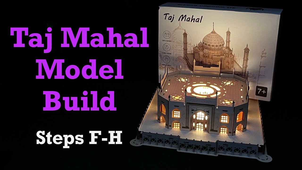 Taj Mahal Model Build Steps F-H - YouTube