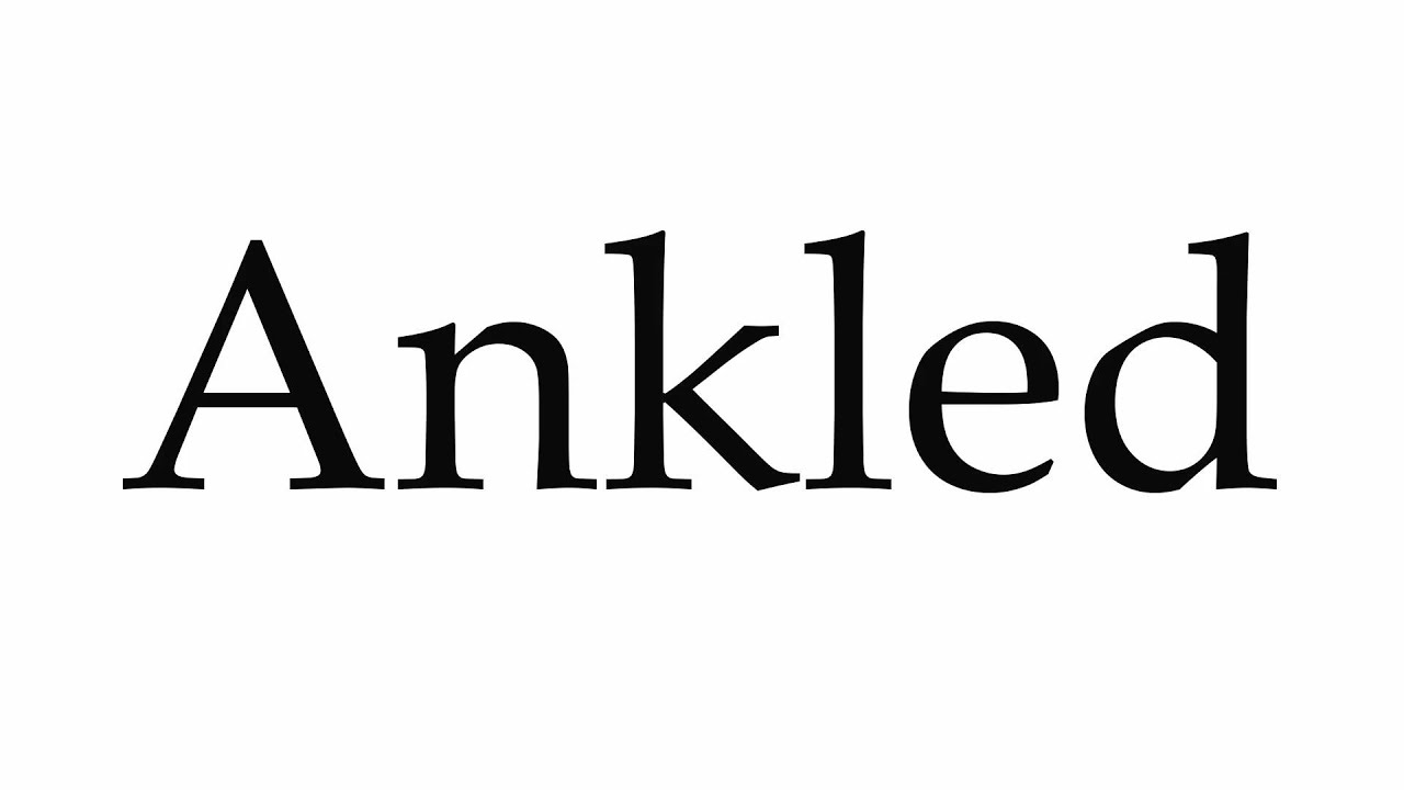 How to Pronounce Ankled - YouTube