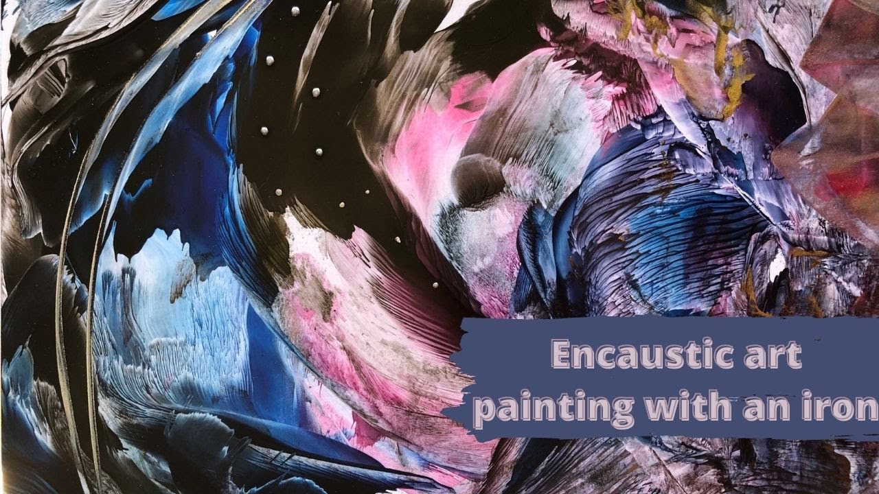 Encaustic art / Painting with an iron / Abstract painting demo - YouTube