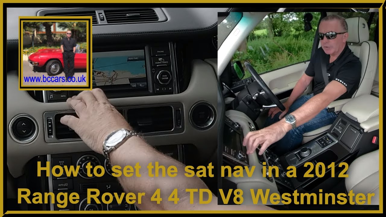 How to set the sat nav in a 2012 Range Rover 4 4 TD V8 Westminster ...