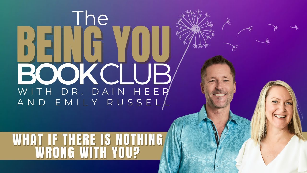 What If There is Nothing Wrong With You? | Being You Bookclub with Dr Dain Heer @drdainheer ...