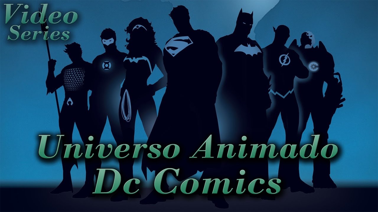 El Universo Animado de Dc Comics | Video Series - YouTube