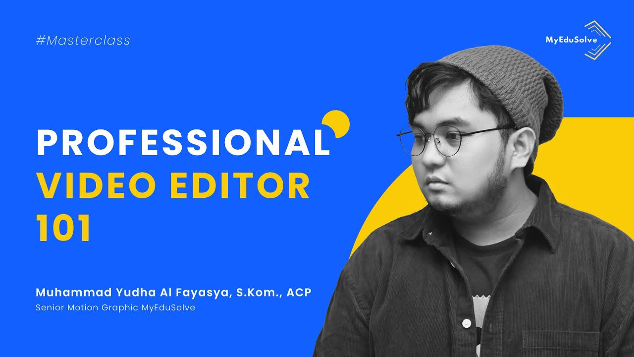Tips Menjadi Video Editor Professional 101 Bersama Yudha Pongah - Sr ...