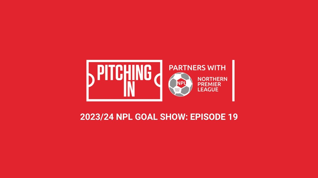 2023/24 NPL Goal Show: Episode 19 - YouTube