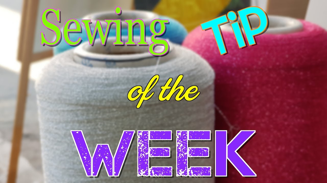Sewing Tip of the Week | Episode 238 | The Sewing Room Channel - YouTube