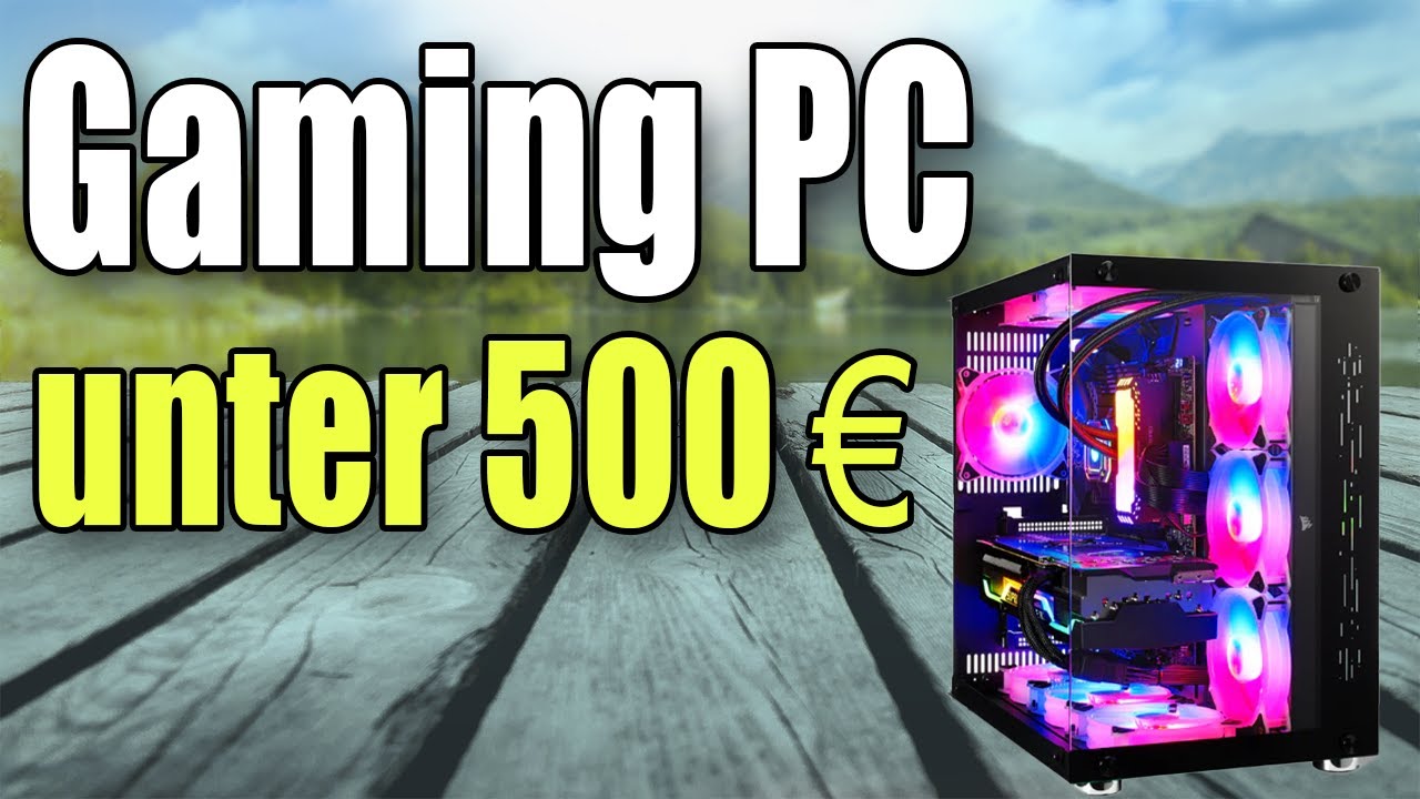 TOP 3: Bester Gaming PC bis 500 Euro! - YouTube