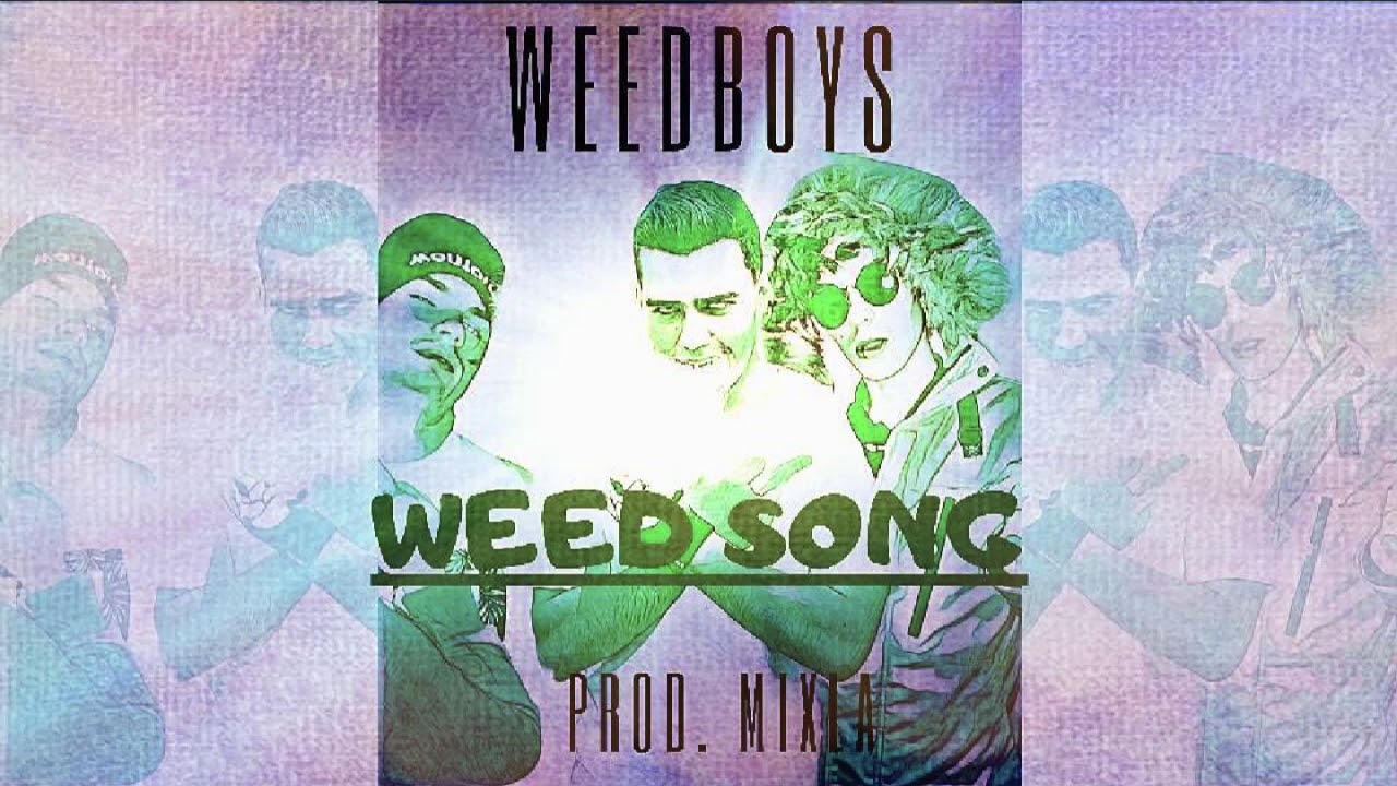 WEEDBOYS - Weed Song Prod. Mixla - YouTube