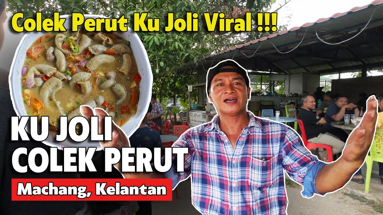 KU JOLI COLEK PERUT SO GOOD AMAZING WOW, TEMPAT MAKAN SEDAP DI MACHANG ...