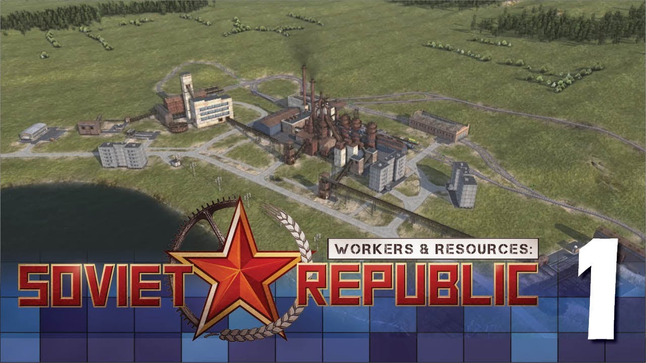 Steel Struggles - Workers & Resources: Soviet Republic - YouTube