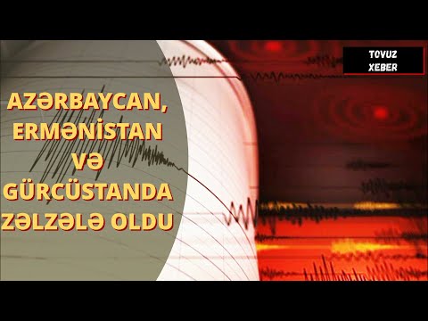 Azərbaycan,Ermənistan və Gürcüstanda zəlzələ oldu / Tovuz Xeber  Xeberler  #Xeberler  #Tovuz Tovuzda