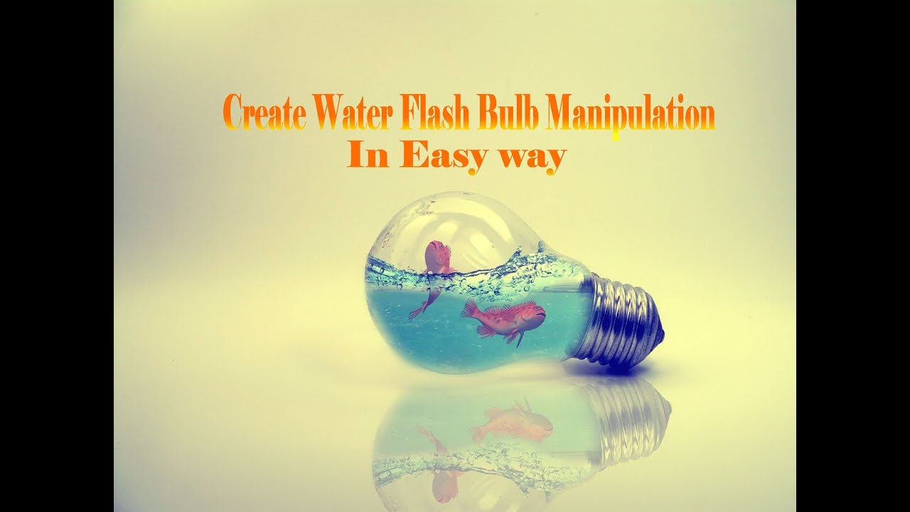 How to Create Water Flash in Bulb Manipulation || Photoshop CC Tutorial ...