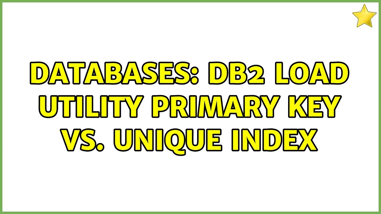 Databases: DB2 Load Utility Primary Key vs. Unique Index (2 Solutions ...