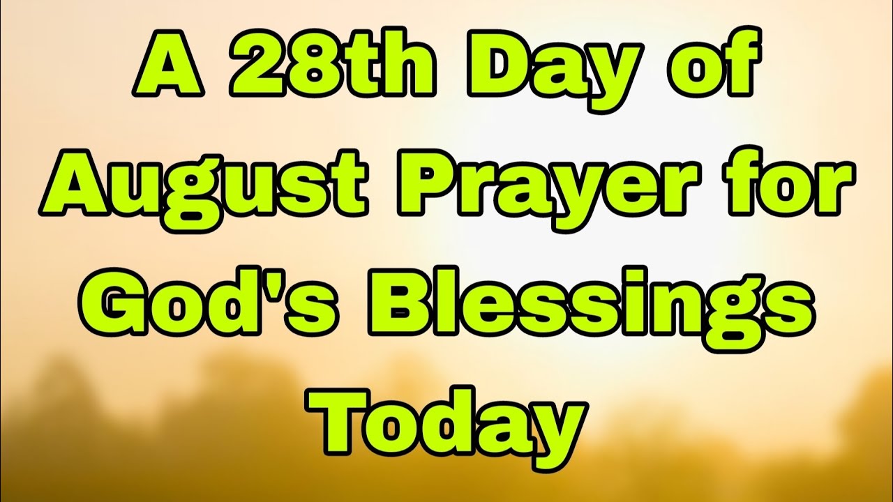 Let's Pray Together for Blessings On the 28th Day of August 🙏 Wednesday ...