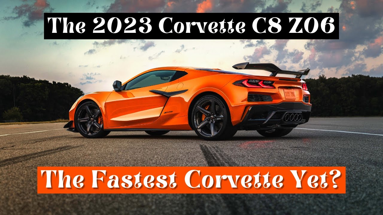 The 2023 Corvette C8 Z06: The Fastest Corvette Yet! - YouTube