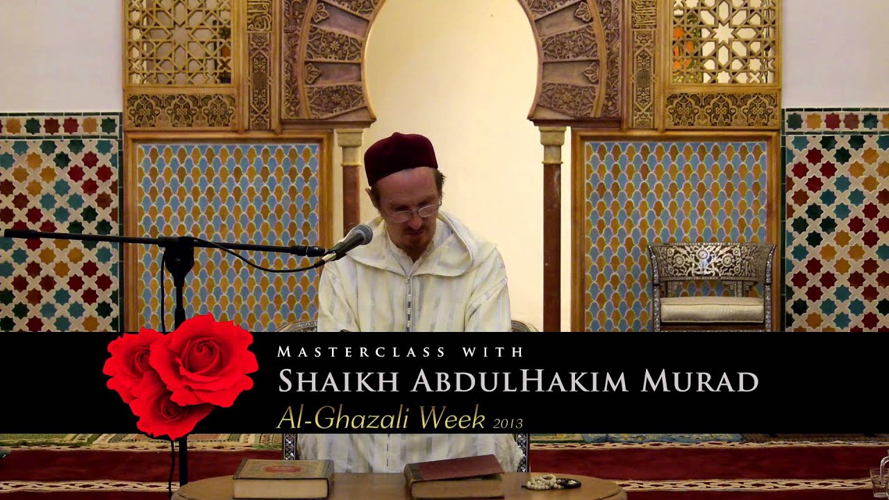 Shaikh Abdulhakim Murad Winter - Master Classes on Imam Al Ghazali - 6 ...