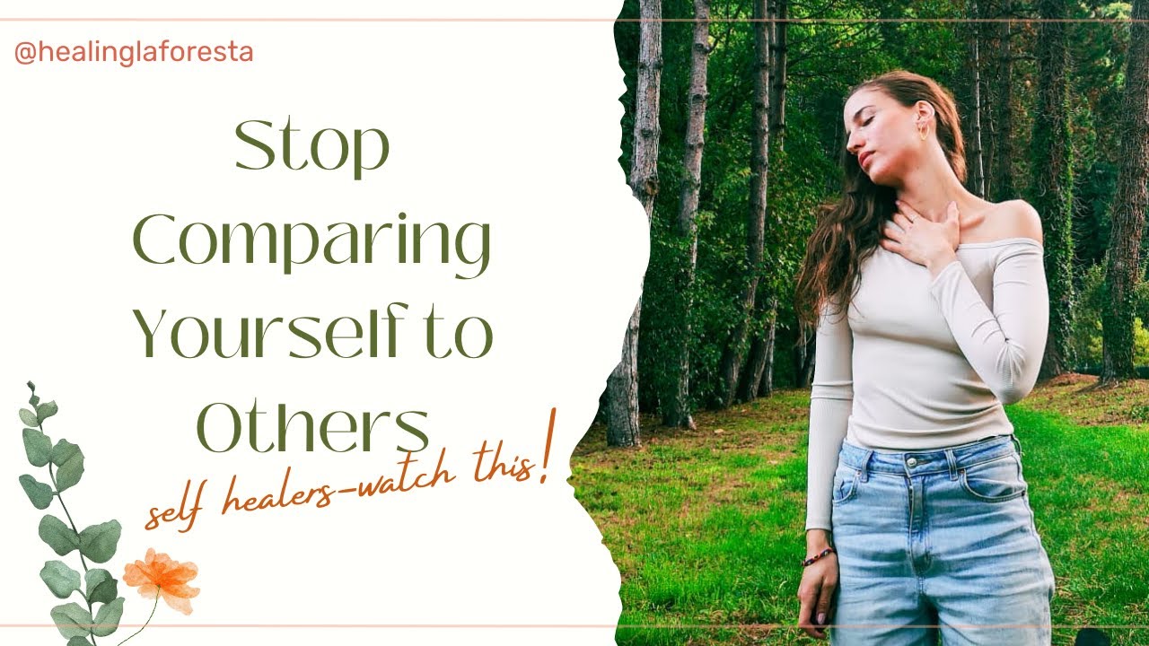 How to Heal Self Comparison {& why you compare yourself to others ...