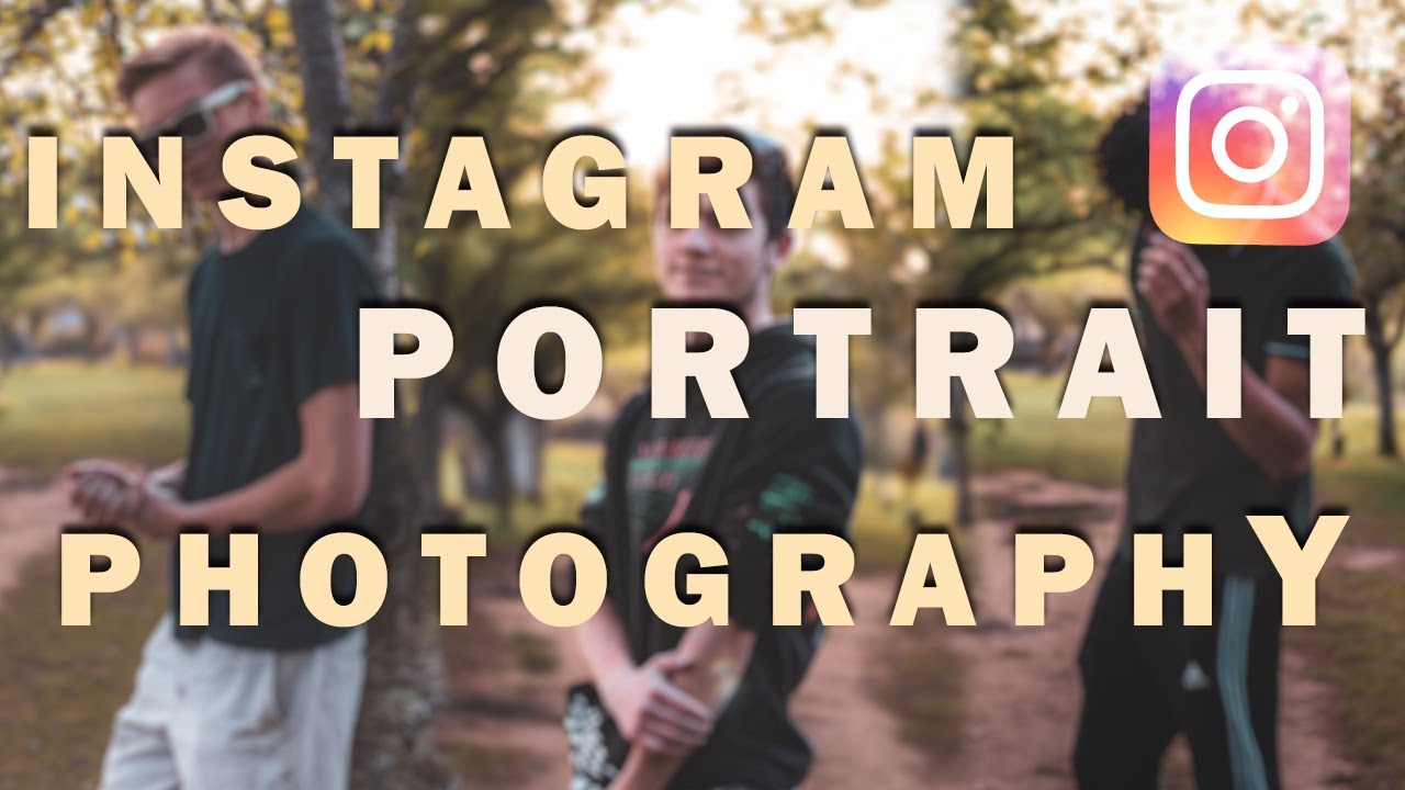 HOW TO SHOOT PORTRAITS FOR INSTAGRAM! - YouTube